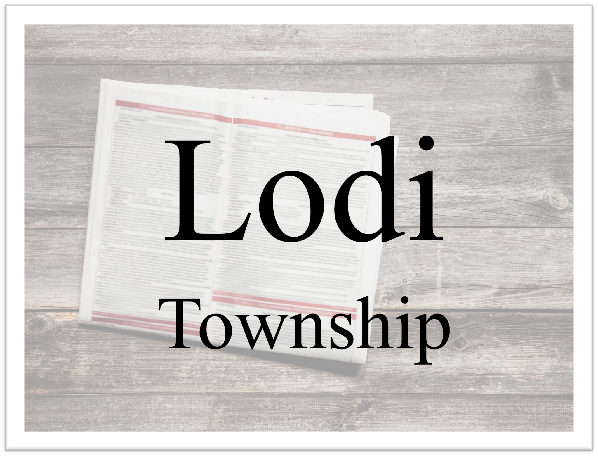 Lodi Twp: Board of Trustees Synopsis 8/5/25 - The Sun Times News